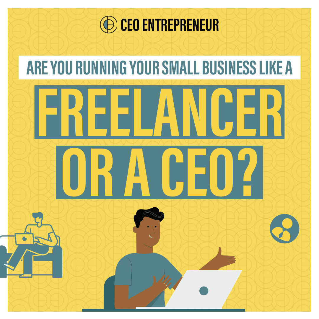 How To Run Your Small Business Like A CEO – CEO Entrepreneur